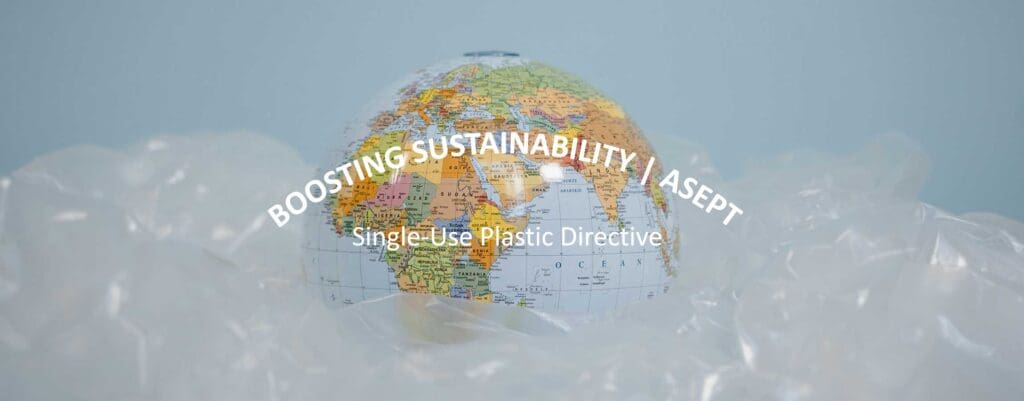 How ASEPT helps you meet the EU Single-Use Plastic Directive & boost ...